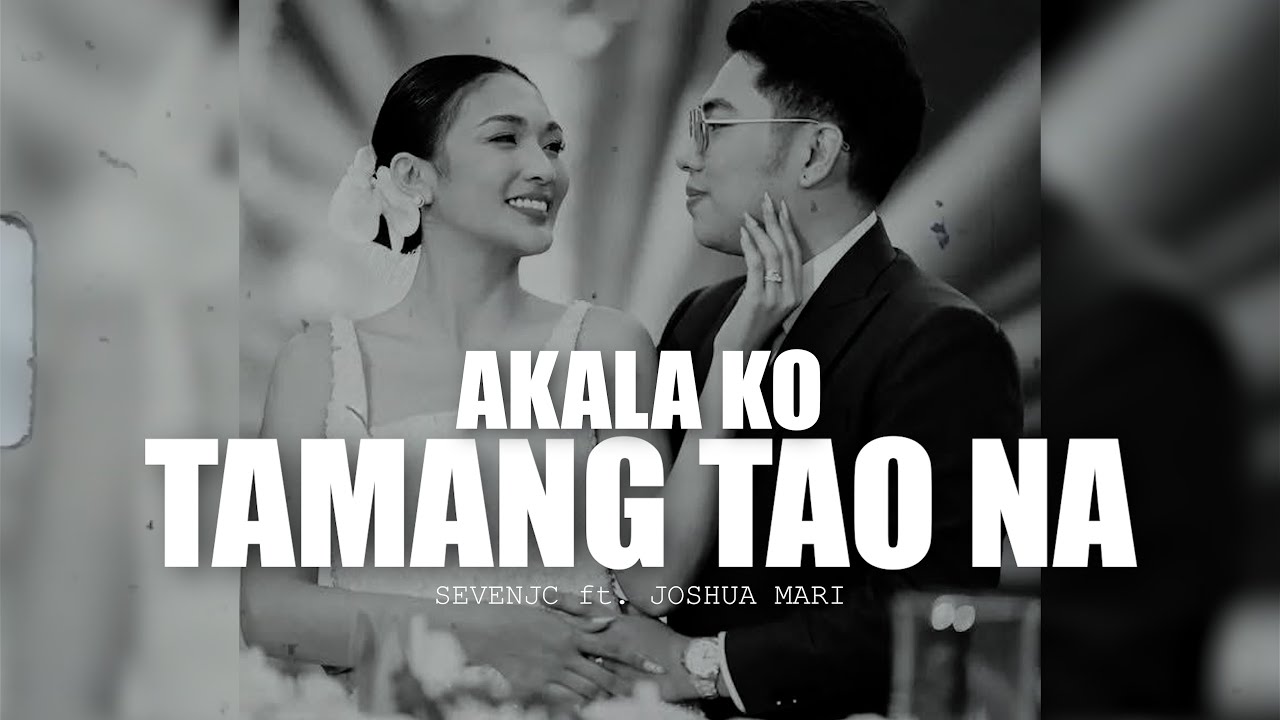 Akala Ko Tamang Tao Na - SevenJC ft. Joshua Mari (Meiko Montefalco ...