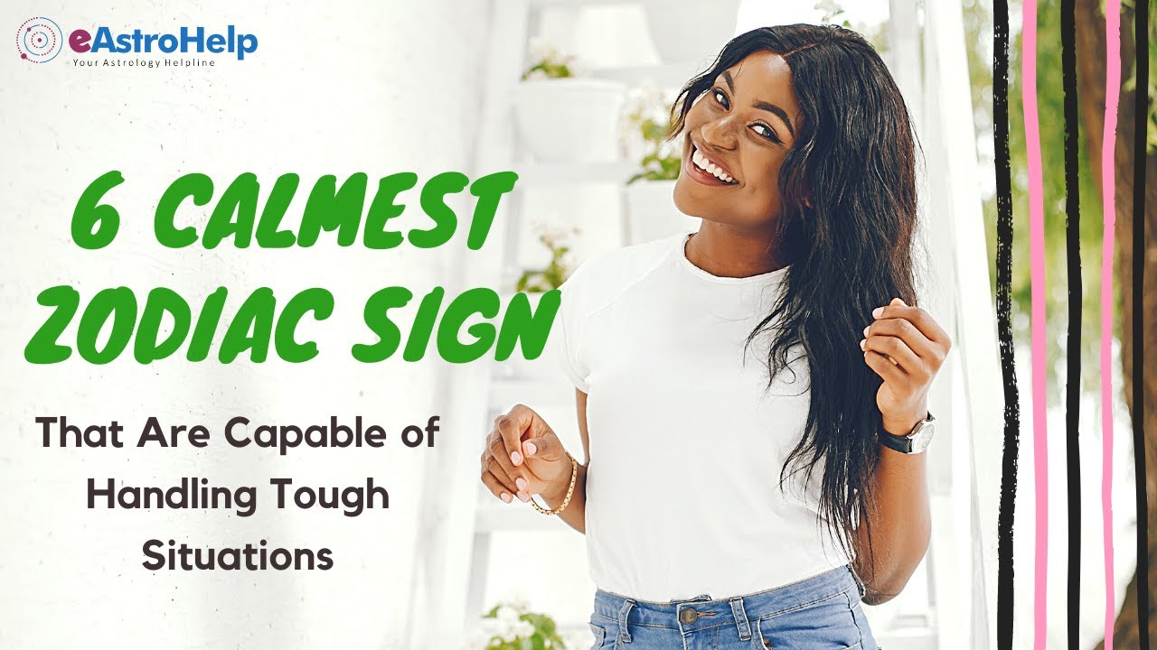 Top 6 Calmest Zodiac Sign - Are You one of them? | Detailed Video ...