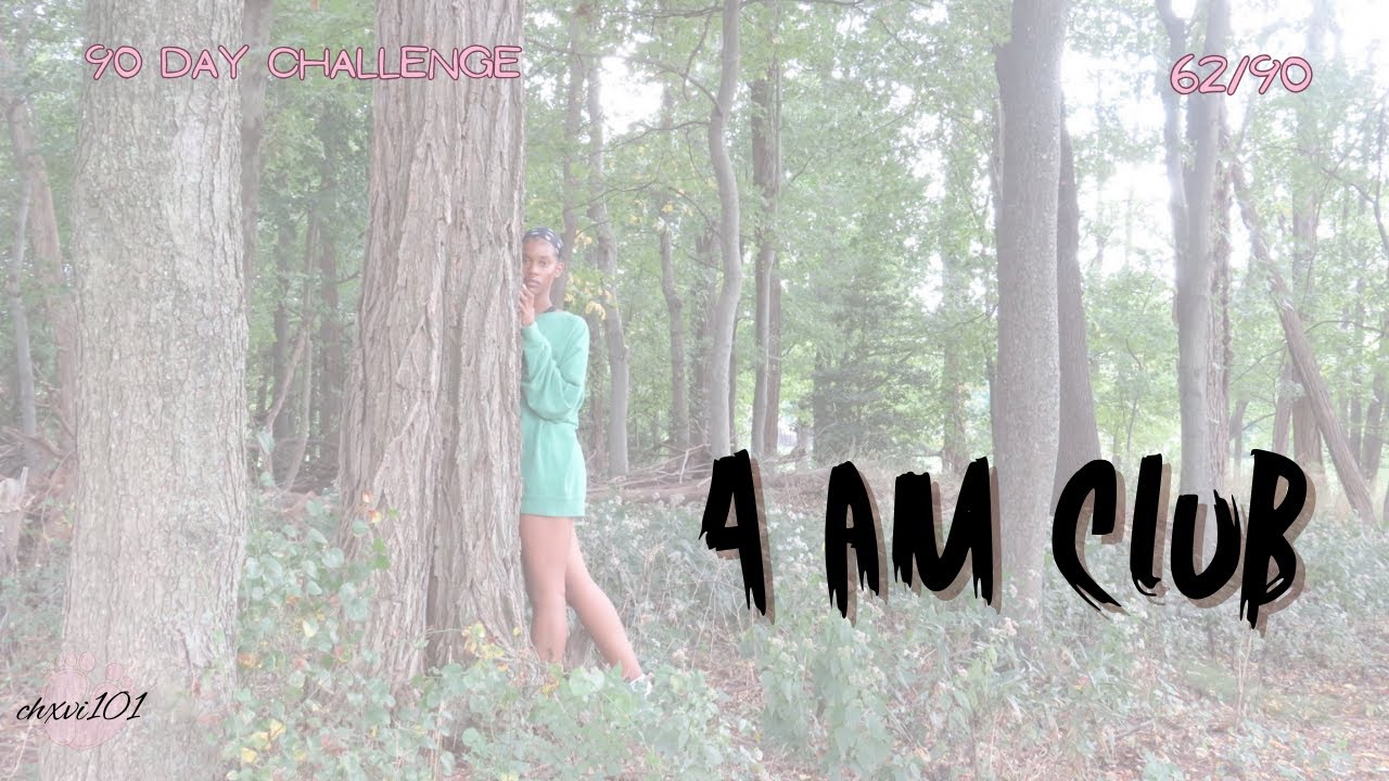 90 Day Challenge : The 4 am Club // DAY 62/90 - YouTube