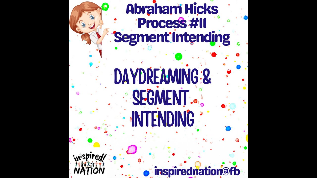 🌟💙ABRAHAM HICKS PROCESS #11 SEGMENT INTENDING💙🌟 DAYDREAMING AND SEGMENT ...