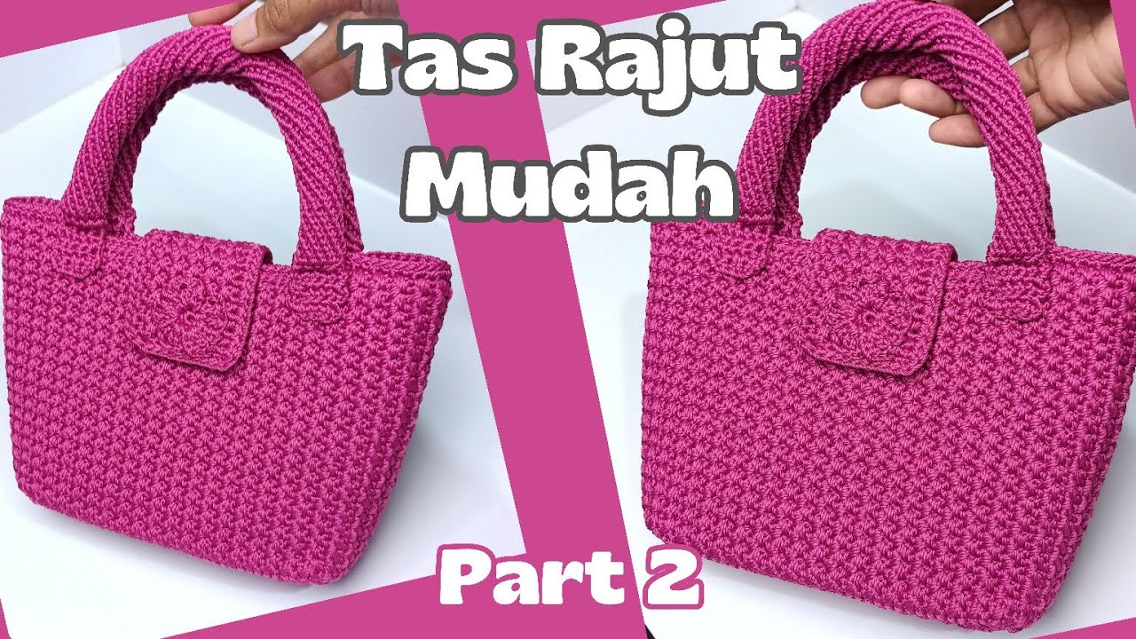 Tutorial Tas Rajut Sederhana part 2 - YouTube
