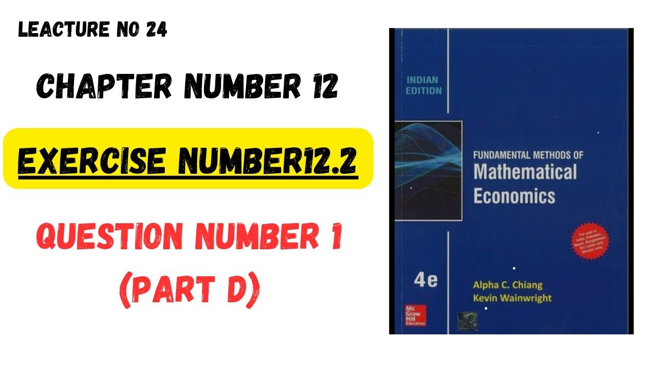 Mathematical economics Alpha C Chaing | exercise number 12.2 | question ...