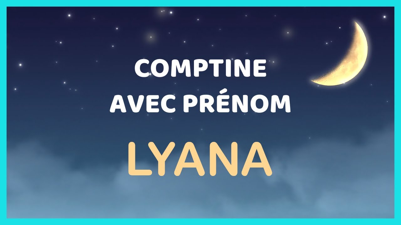 Lyana - Comptine personnalisée avec ce prénom - YouTube