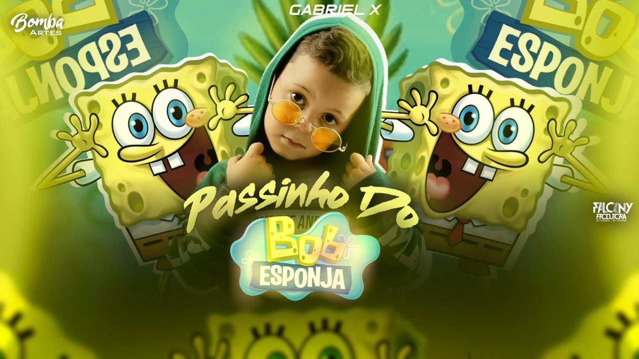 PASSINHO DO BOB ESPONJA - GABRIEL X, BREGA FUNK TIK TOK - YouTube