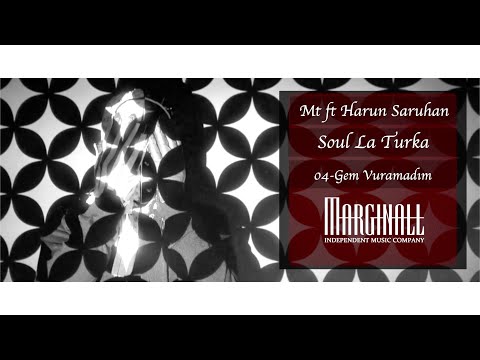 Mt Beyazkin ft Harun Saruhan - Gem Vuramadım [Soul La Turka 04]
