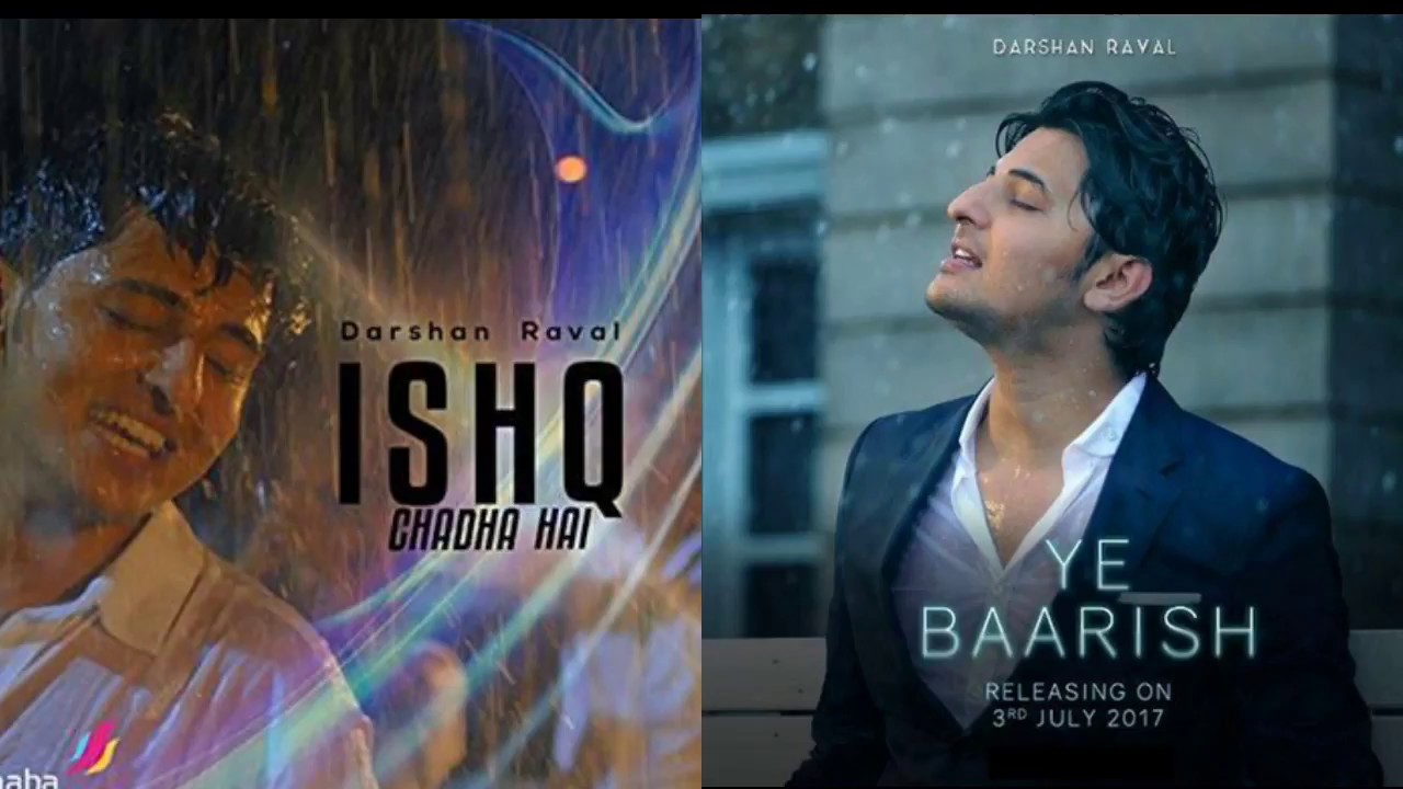 "ISHQ CHADHA HAI" & "YE BAARISH" Song by Darshan Raval.--MIX SONG - YouTube