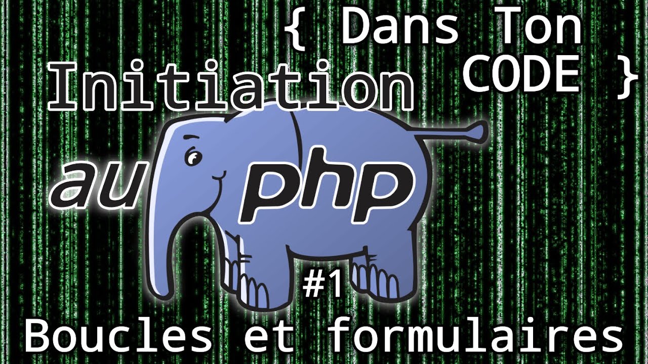 Initiation au PHP 🐘#1 Boucles et formulaires - YouTube