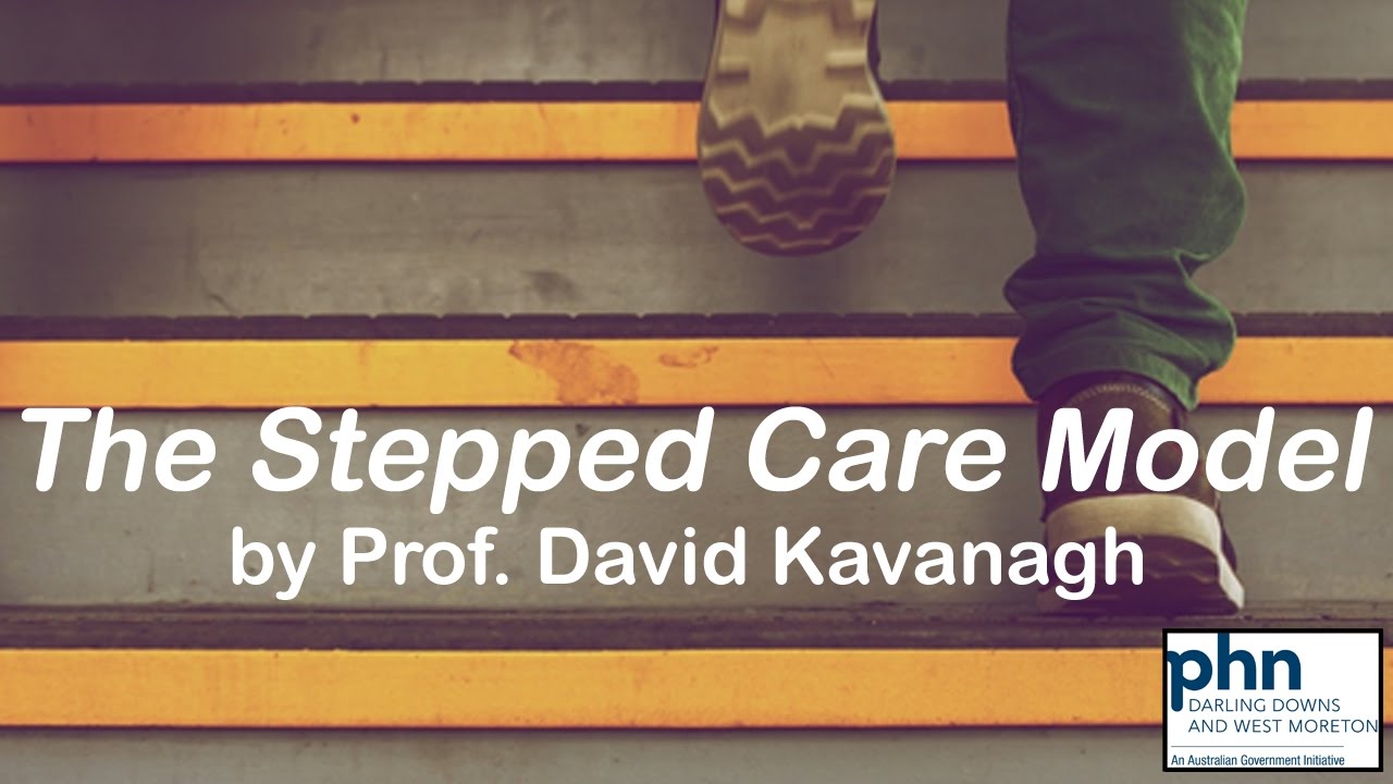 'The Stepped Care Model' by Prof. David Kavanagh - YouTube