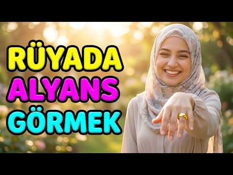 Rüyada Alyans Görmek Ne Anlama Gelir? | Rüya Yorumları Leyla Bayram