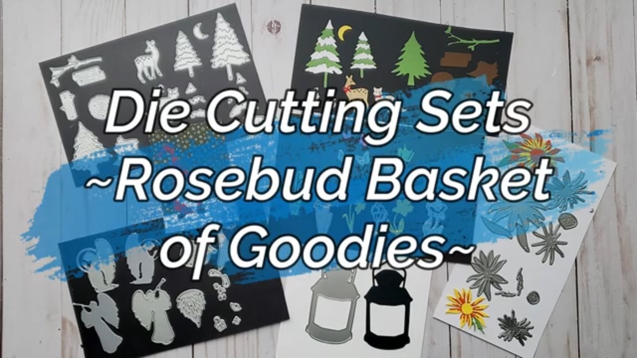 Die Cutting Sets Haul, Sale and Christmas || Rosebud Basket of Goodies ...