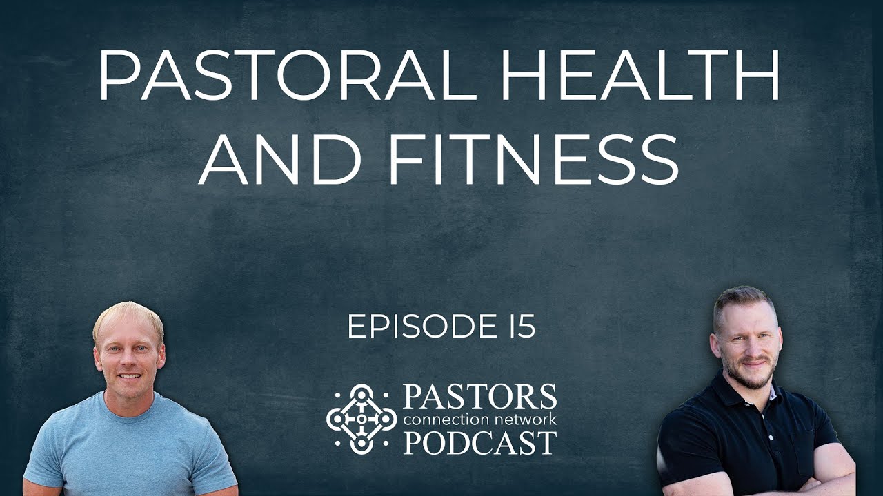 Jonathan Beazley on Pastoral Health and Fitness | Pastors Connection ...