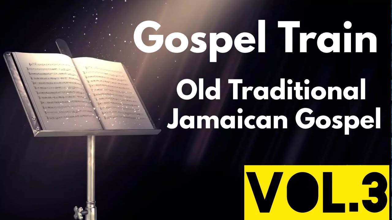 Gospel Train Old Traditional Jamaican Gospel VOL 3 - YouTube