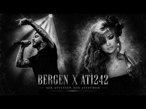 Ati242 x Bergen — Sen Affetsen Ben Affetmem [Mashup]