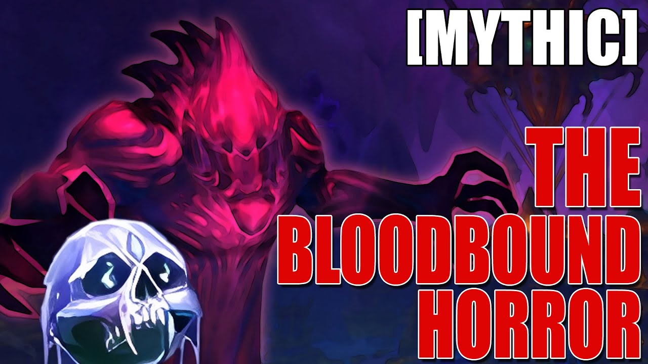 The Bloodbound Horror [Mythic] | Frost Death Knight - YouTube