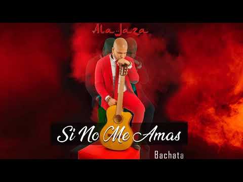 ALA JAZA - SI NO ME AMAS (2K19)