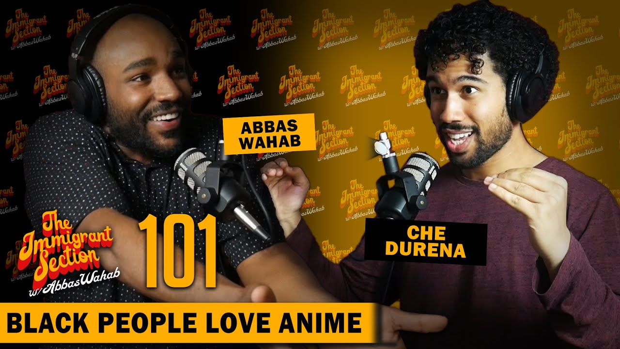 Black People Love Anime | The Immigrant Section with Abbas Wahab - 101 ...