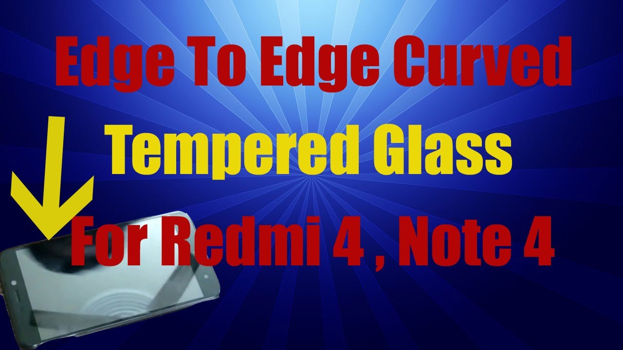 Kaira Edge To Edge Curved Tempered Glass For Redmi4 Redmi Note4 Review ...