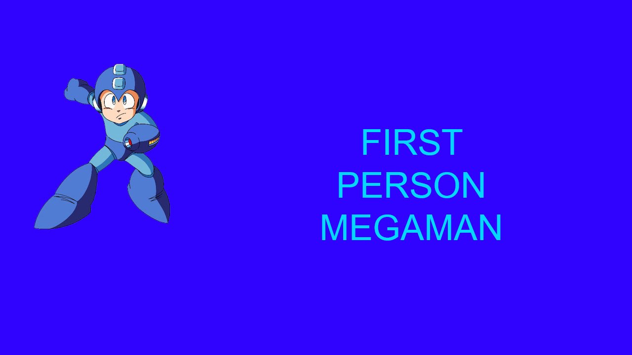 First Person Megaman - YouTube