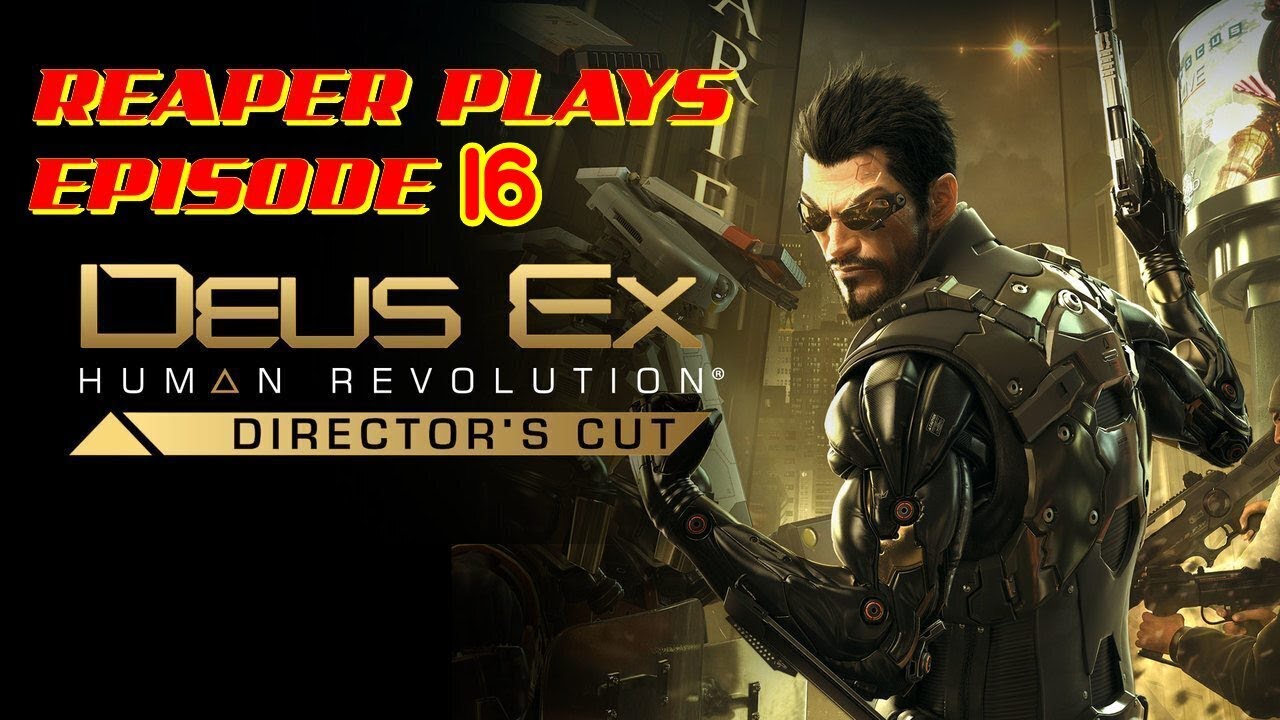 Reaper Plays: Deus Ex Human Revolution EP: 16 MEGAN IS ALIVE? - YouTube