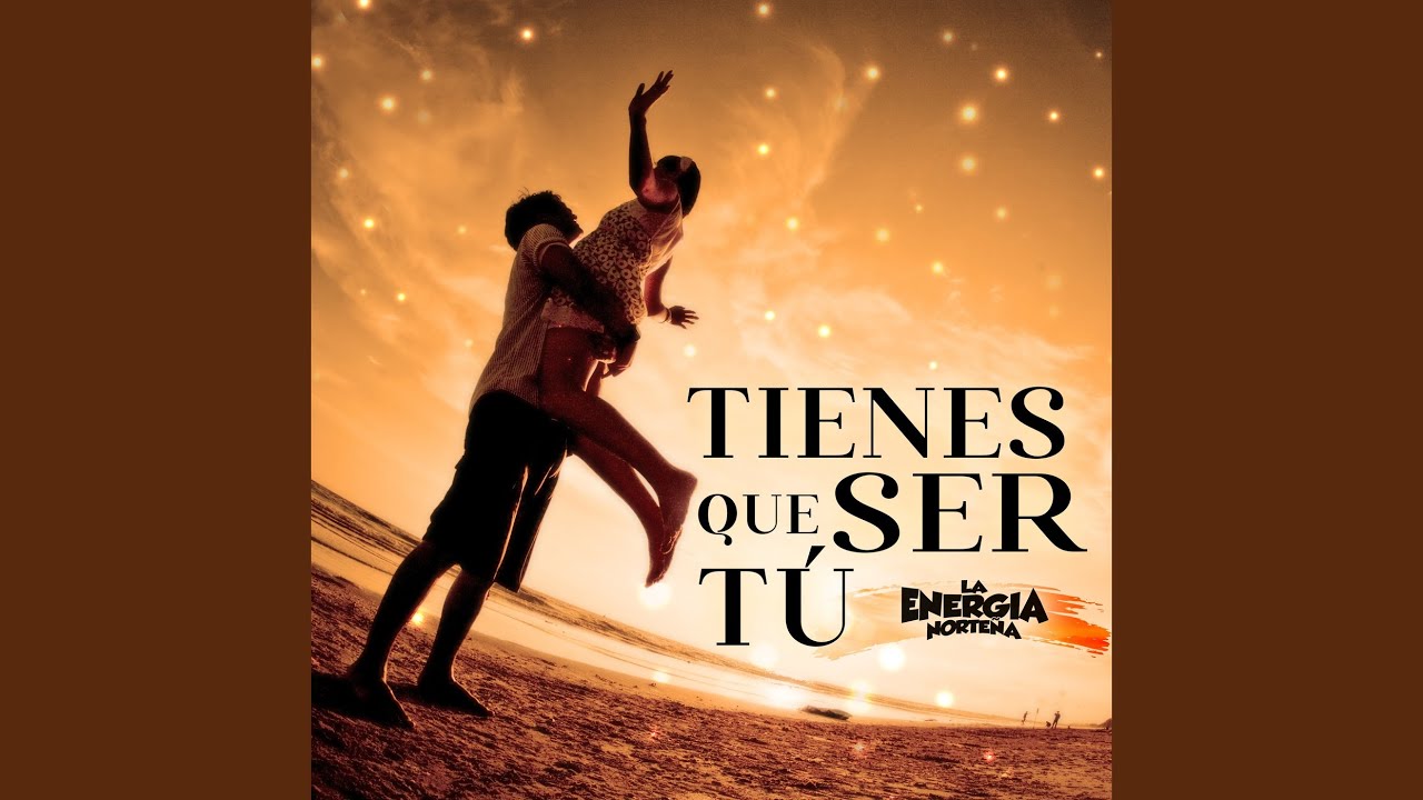 Tienes Que Ser Tú - YouTube