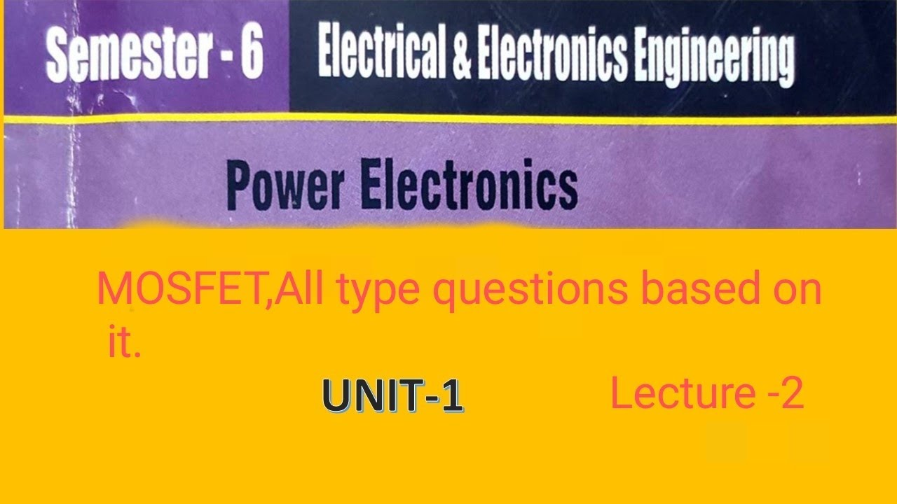MOSFET,Unit 1.Power electronics,All type of questions.#aktu Exam.One ...