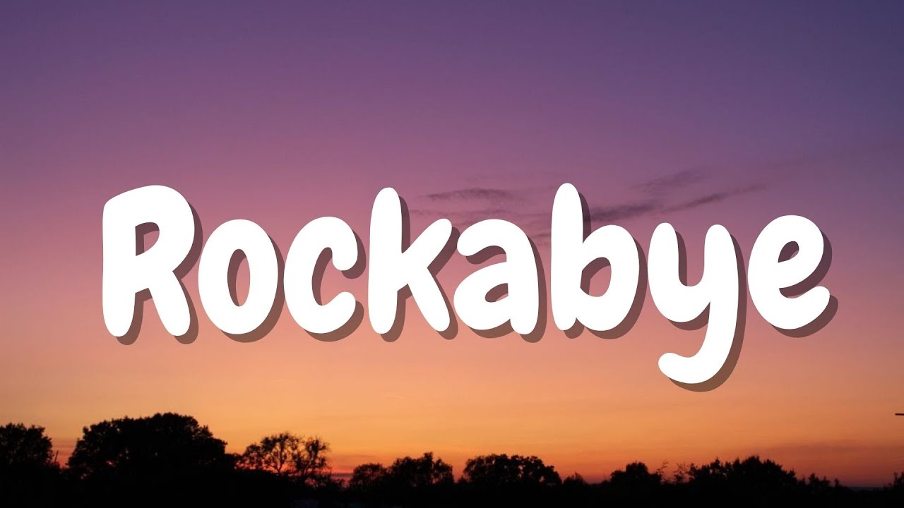 Clean Bandit - Rockabye (Lyrics) - YouTube