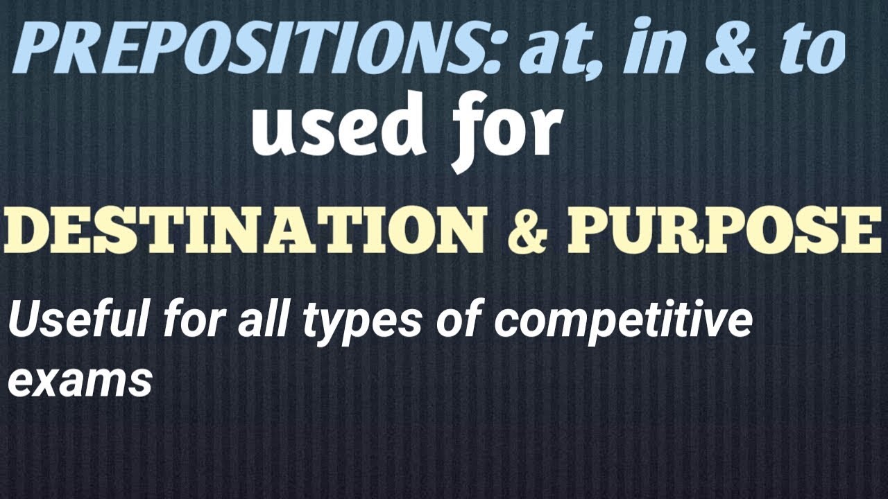 Prepositions | At, in & to | How to use at, in, to for destination and ...