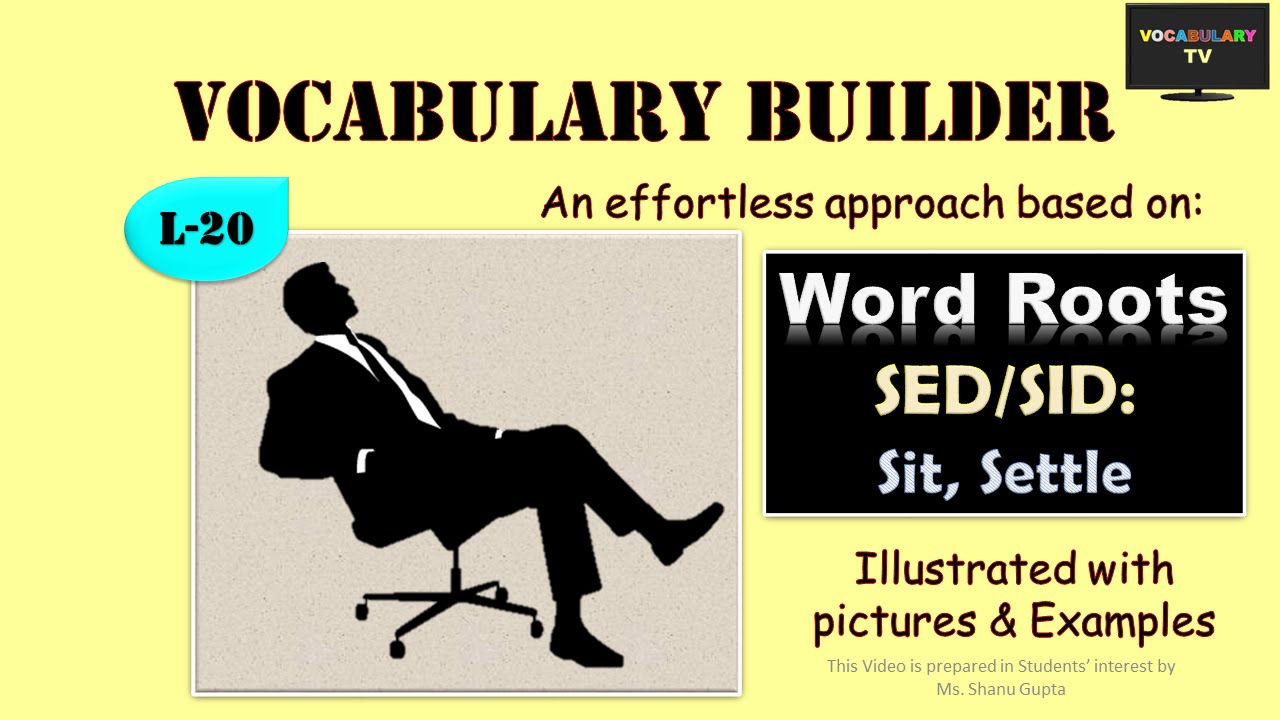 Word Roots Sed Sid And Derived Words Illustrated Vocabulary L 20 word-roots-sed-sid-and-derived-words-illustrated-vocabulary-l-20