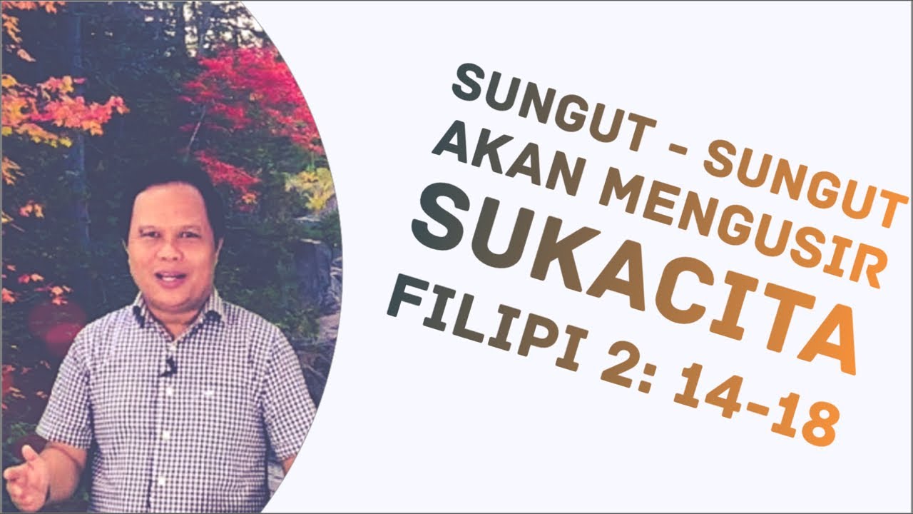 SUNGUT-SUNGUT MENGUSIR SUKACITA || RENUNGAN MALAM #95 - FILIPI 2: 14-18 ...