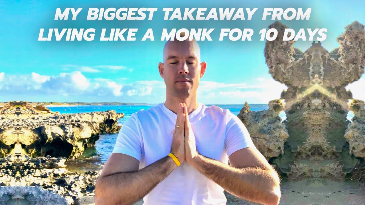 My biggest takeaway from living like a monk for 10 days - YouTube