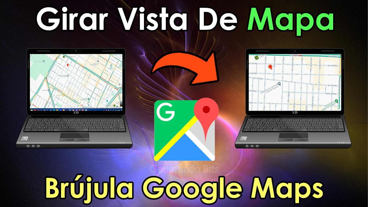 Girar vista de mapa Google Maps en computadora PC no aparece brújula ...