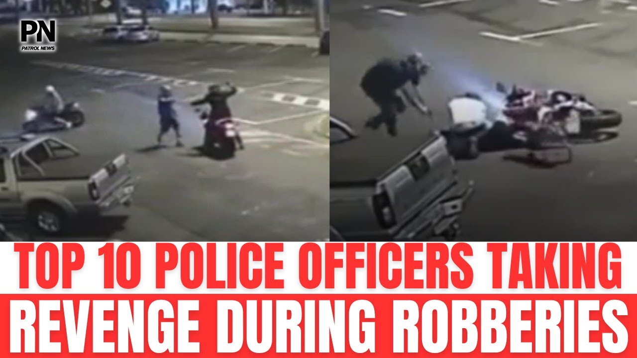Top 10 Police Officers Taking Revenge During Robberies 💥 | Real Footage ...