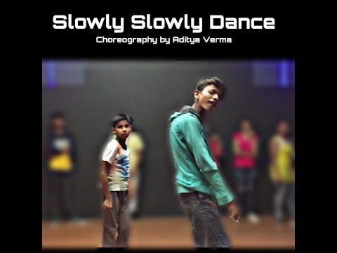Slowly slowly song |Choreography by |Aditay Verma | Dance Video |Akash Verma