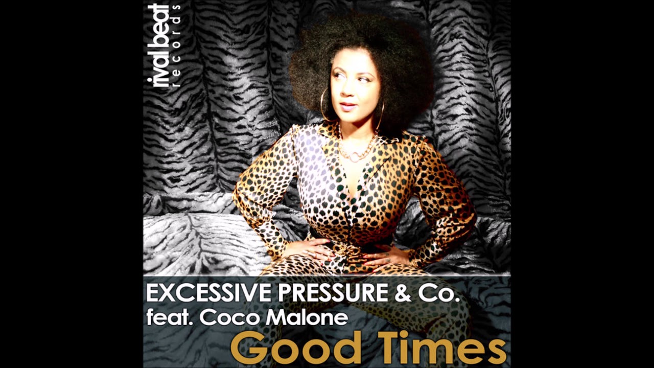 Excessive Pressure & Co. ft. Coco Malone - Good Times (Beat Rivals ...