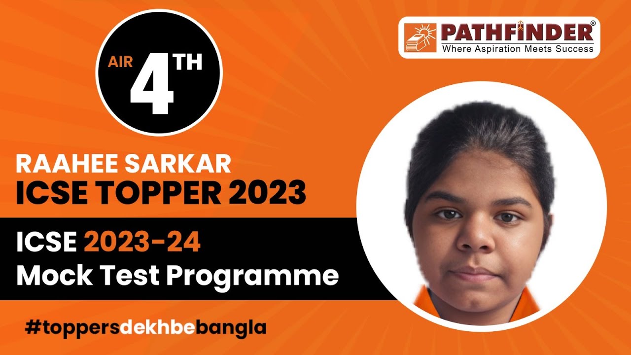 Raahee Sarkar | ICSE 2023 Topper AIR 4th | Pathfinder ICSE Mock Test ...