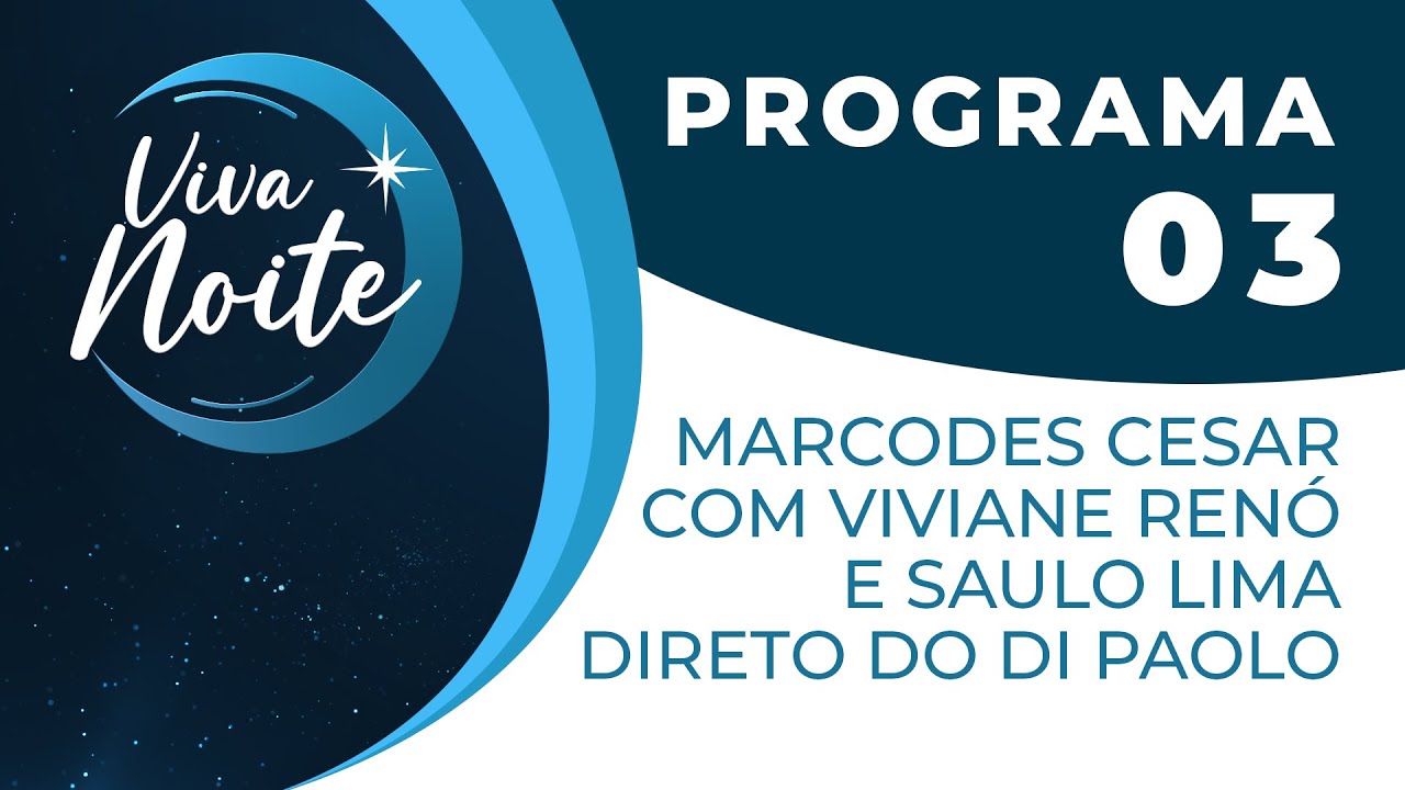 VIVA NOITE - PROGRAMA 03 - YouTube