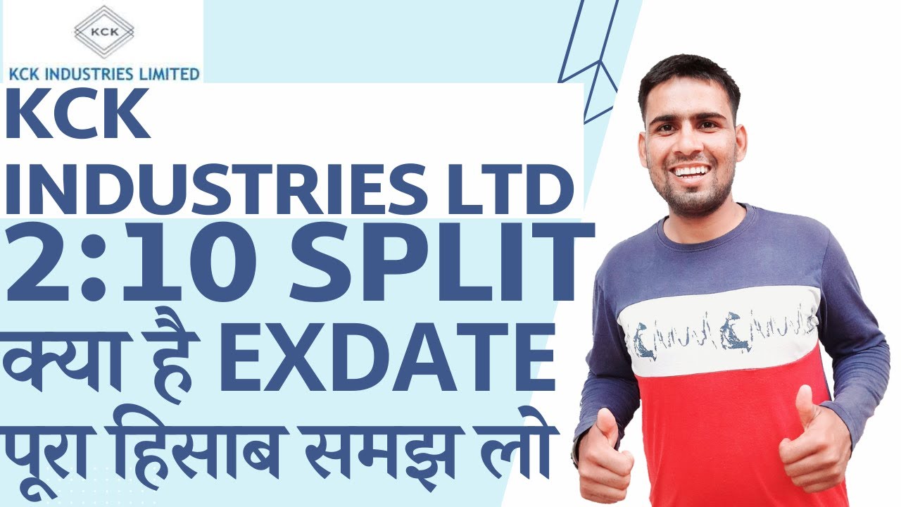 KCK Industries Share Split | KCK Industries Share Latest News | KCK ...