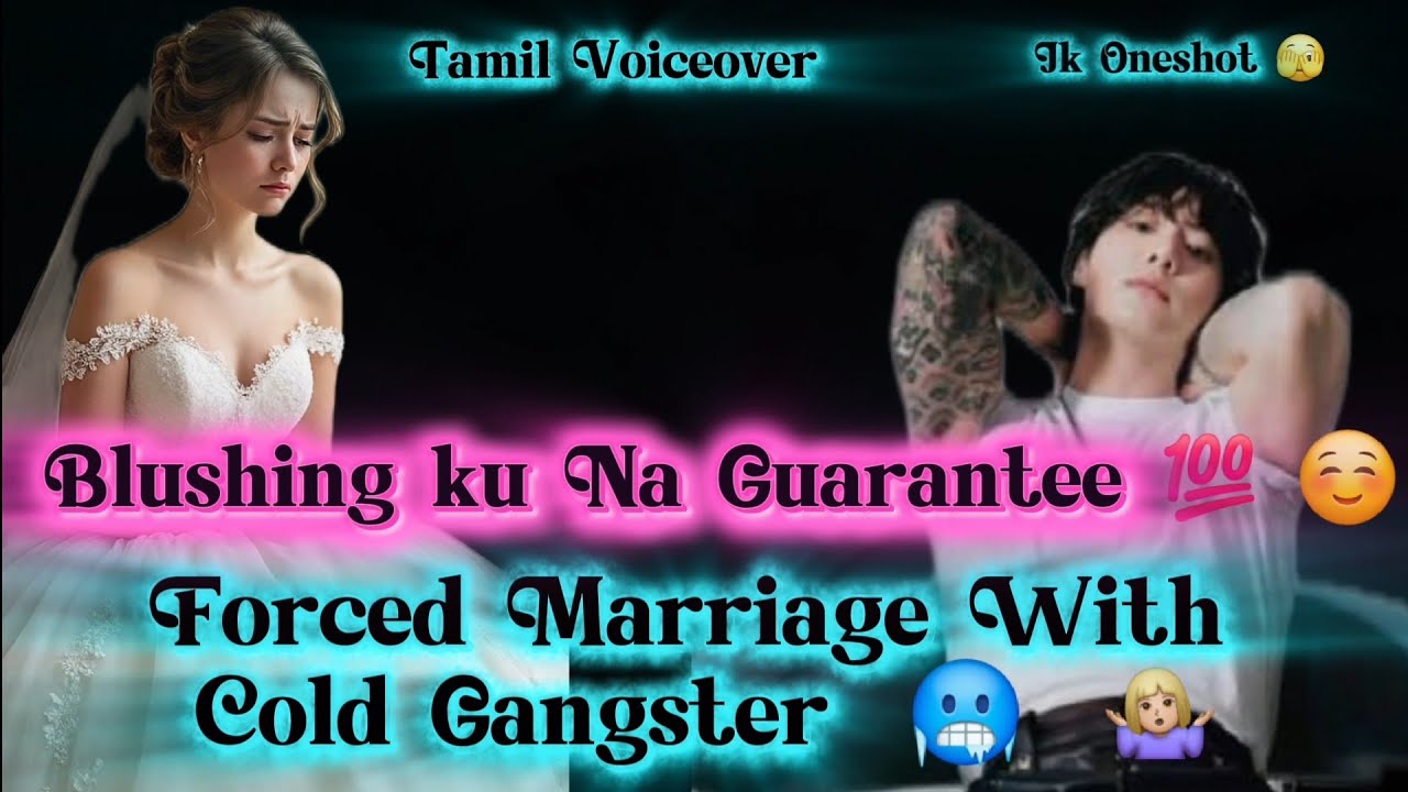 Forced Marriage With Cold Gangster 🥶 Jk Oneshot Tamil Voiceover # ...