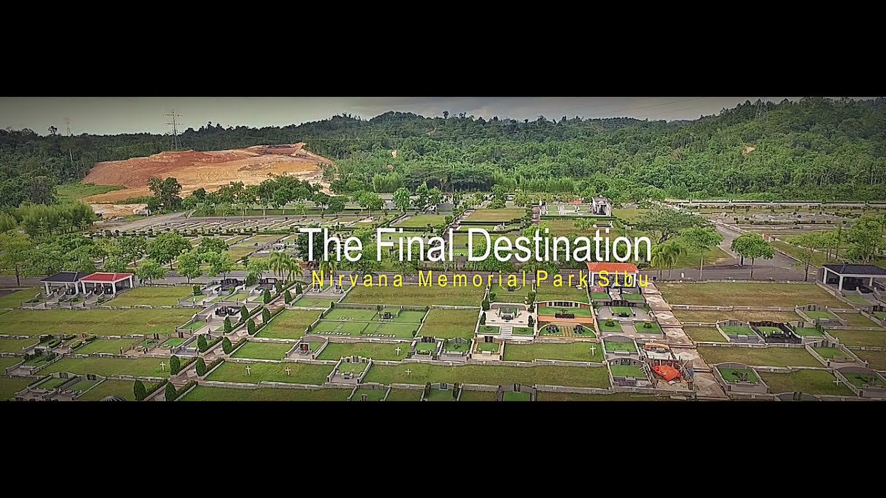 Final Destination: Nirvana Memorial Park Sibu - YouTube