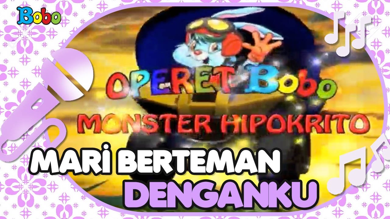 Lagu Anak Indonesia - Mari Berteman Denganku - Operet Bobo Monster ...
