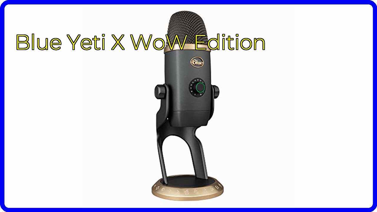 REVIEW (2024): Blue Yeti X WoW Edition. ESSENTIAL details. - YouTube