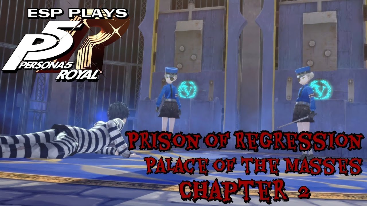 ESP Plays Persona 5 Royal - Prison of Regression: Palace of the Masses ...