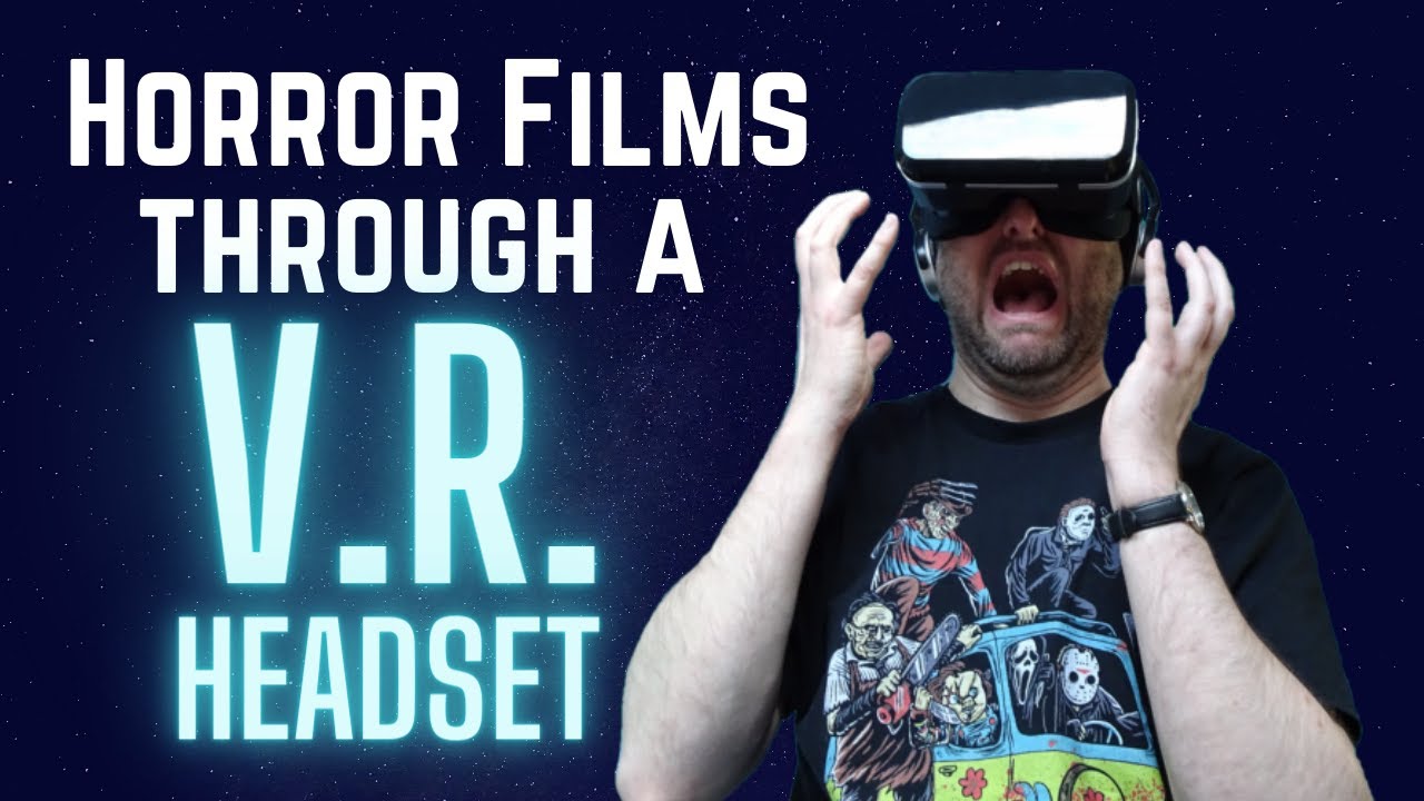 Horror films through a VR headset - YouTube