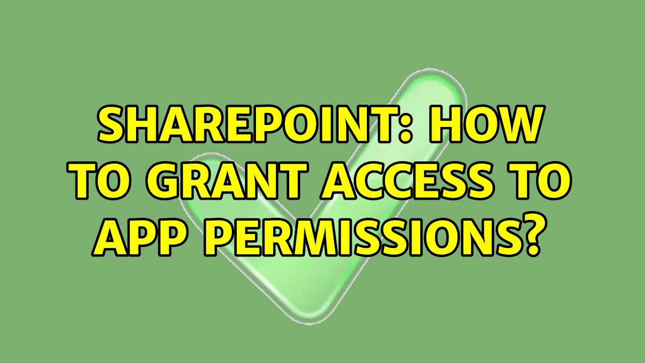 Sharepoint: How to grant access to App permissions? - YouTube