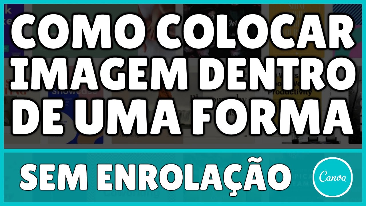 Como Colocar Imagem Dentro de Uma Forma no Canva - YouTube