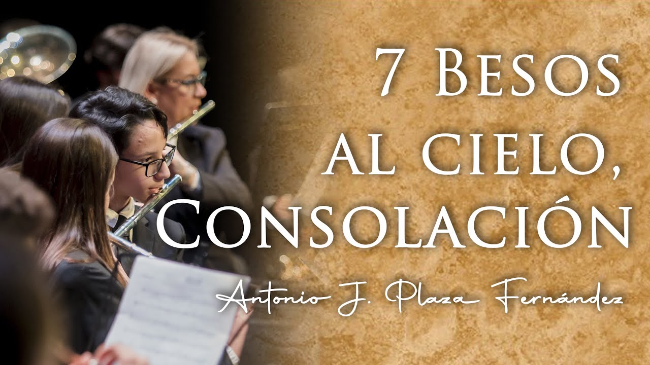 7 besos al cielo, Consolación | Banda de Música Maestro Alfredo Martos ...