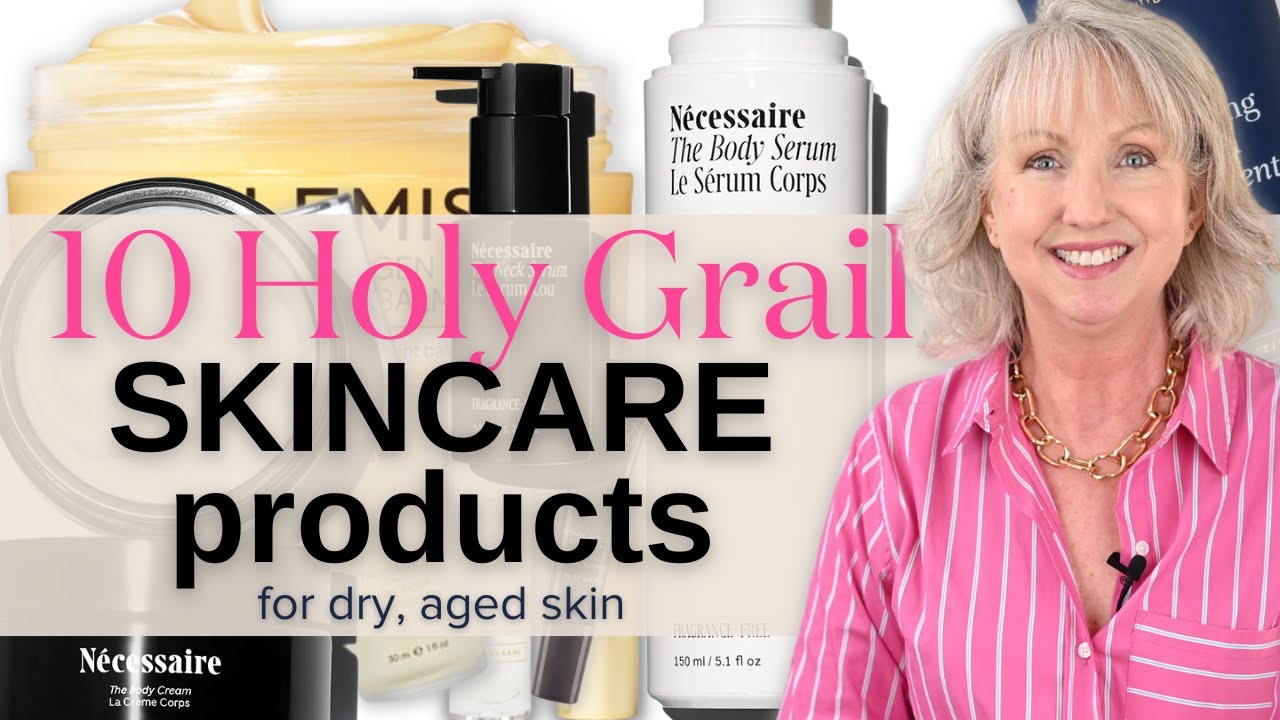 My 10 Holy Grail Skincare Products for Dry, Aged Skin - YouTube