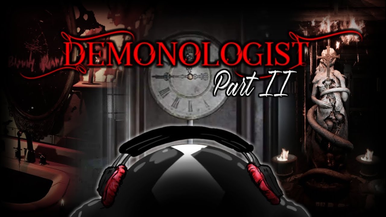 Demonologist Part 2 (Initial release maps) - YouTube