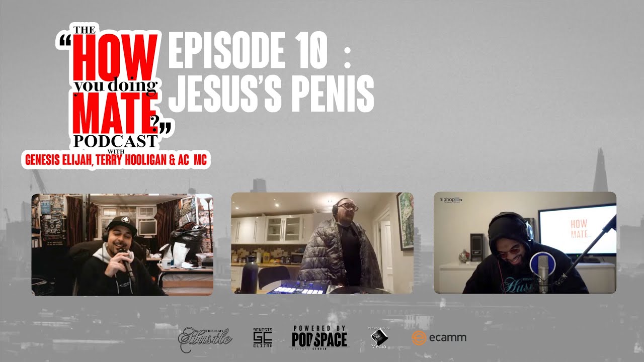 The How You Doing Mate? Podcast - Episode 10 : Jesus's Penis - YouTube
