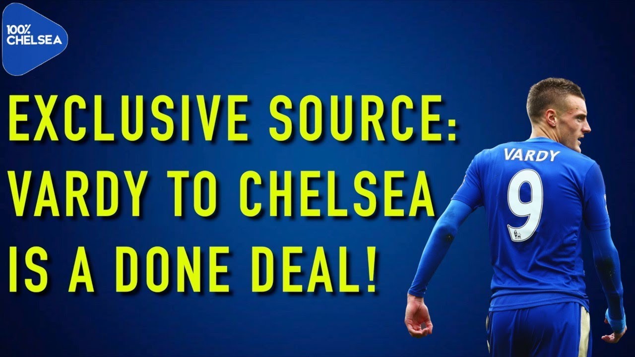 EXCLUSIVE SOURCE: JAMIE VARDY TO CHELSEA DONE DEAL! - YouTube